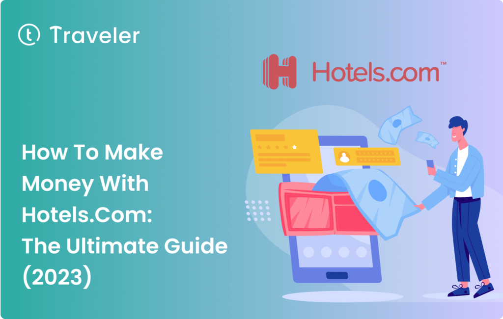 How to make money with Hotels.com? The great update 2023 | Traveler