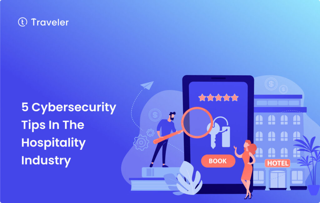 The Best 5 Cybersecurity Tips In The Hospitality Industry | TRAVELERWP